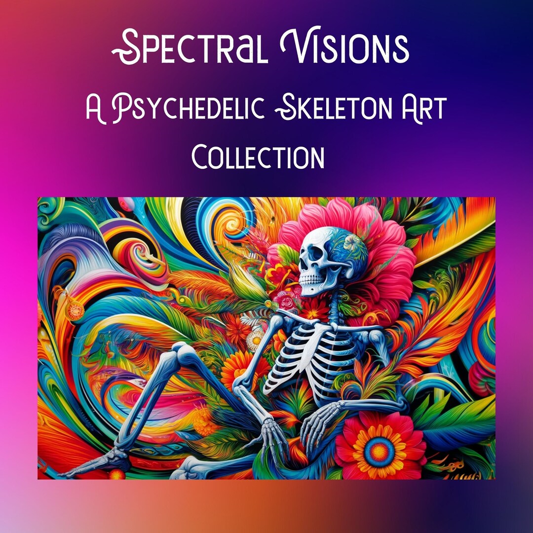 Spectral Visions A Psychedelic Skeleton Art Collection - Etsy