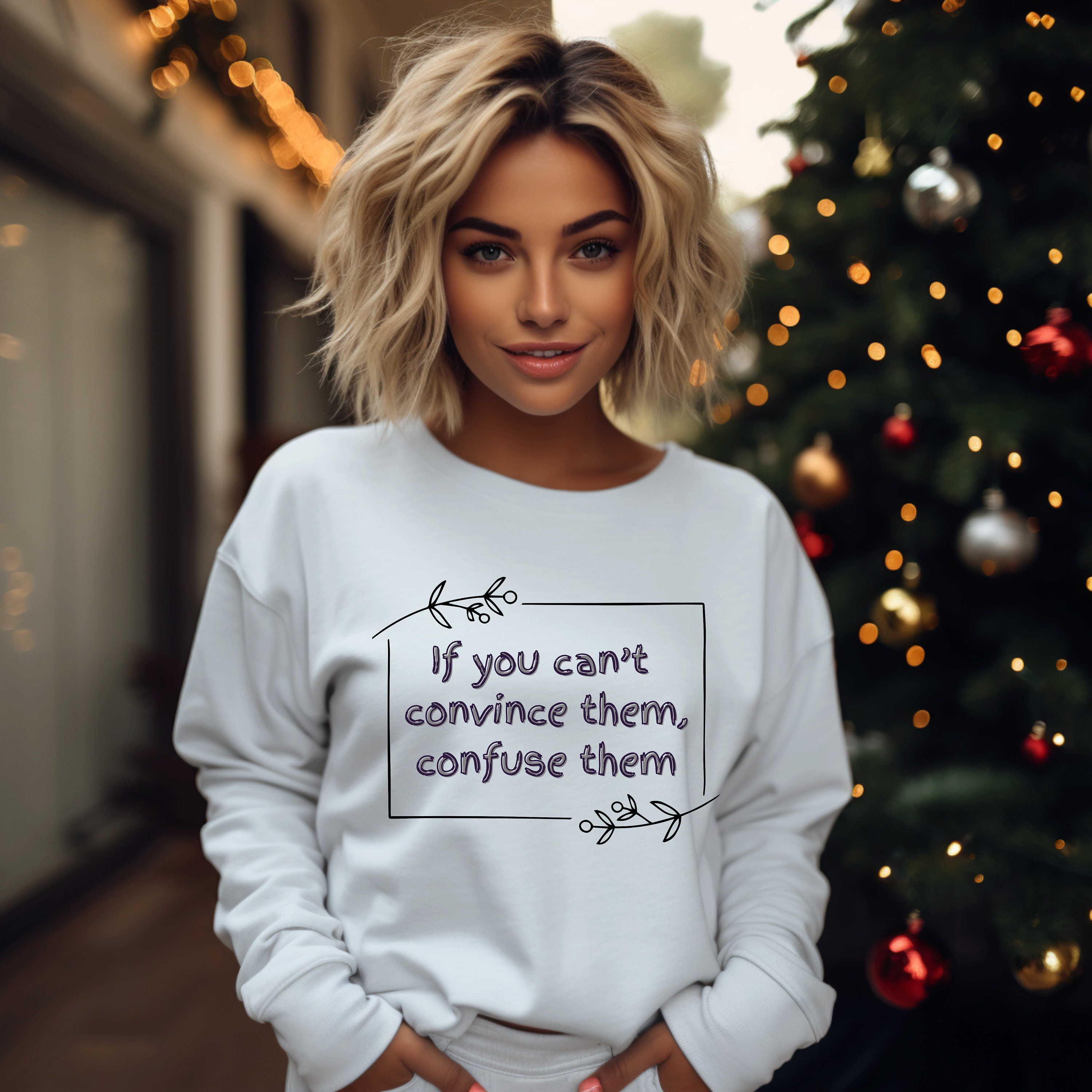 If You Can't Convice Them Confuse Them Sweatshirt, Message Sweatshirt ...