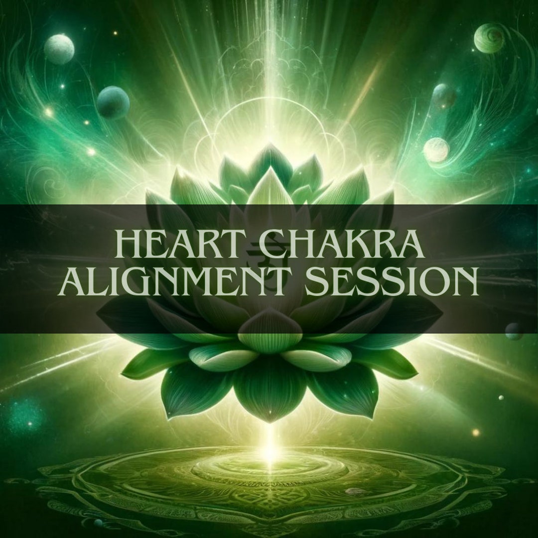 Heart Chakra Balancing, Alignment Session, Personalized Chakra Balancing Healing Session ...