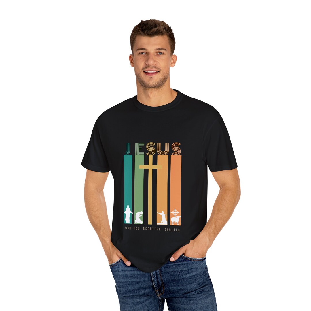 Comfort Colors Jesus Promised, Begotten, Exalted T-shirt - Etsy