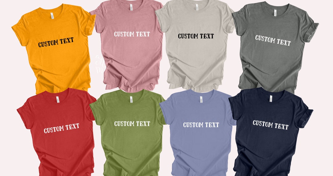 Personalized, Your Text Here T-shirt, Custom Text Shirt, Your Design ...