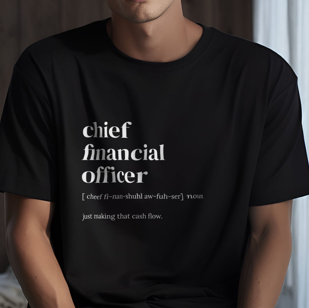 Definition Print 'chief Financial Officer' Shirt, Tshirt, Cfo Quote ...