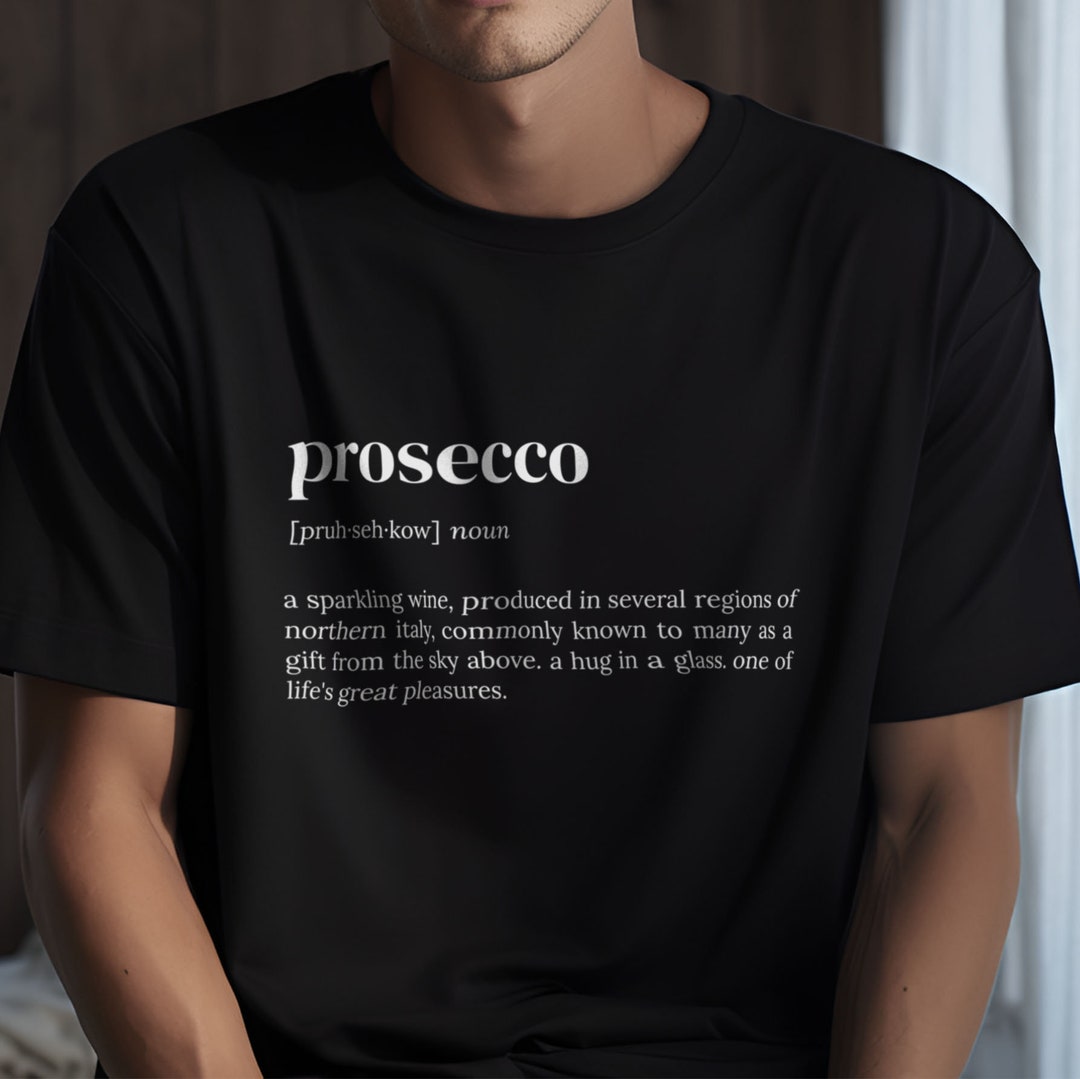 Definition Print 'prosecco' Shirt, Tshirt, Prosecco Funny Gift, Dad ...