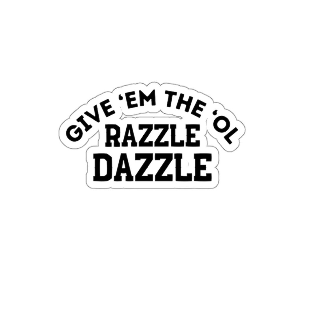 Razzle Dazzle Sticker, Funny Sticker, Gift for Teen, Gift for Friend ...