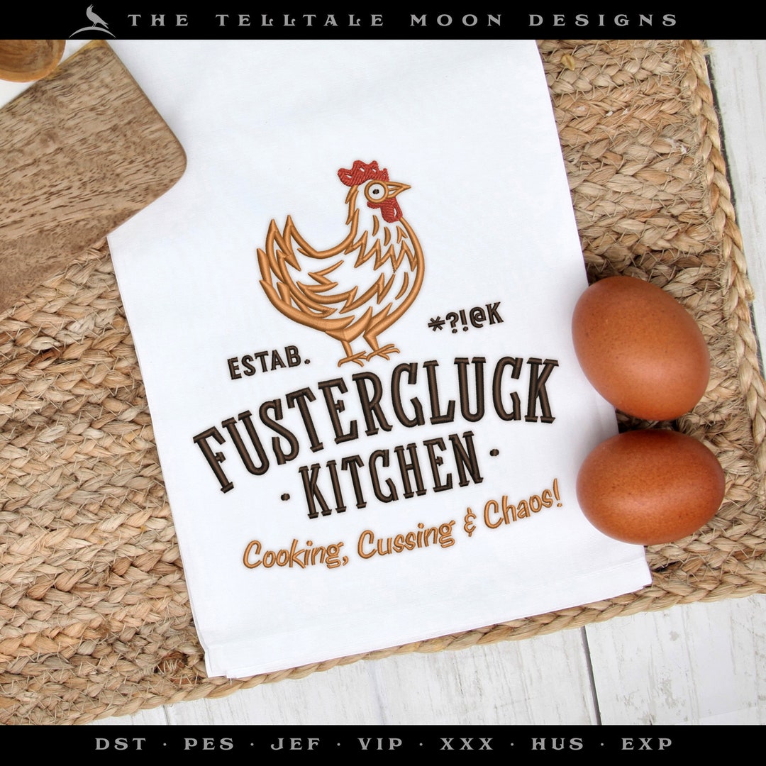 Embroidery: "fustercluck Kitchen" Humor - Five Sizes 5.5 to 9.5 Inches ...
