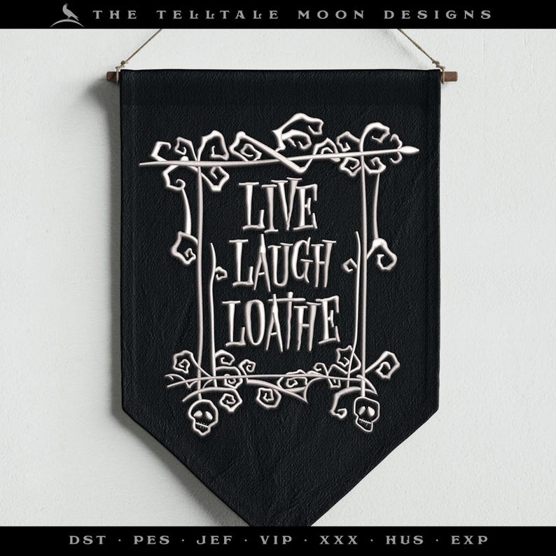 Live Laugh Loathe Embroidery Design – Six Sizes 5 to 12 Inches – Goth ...