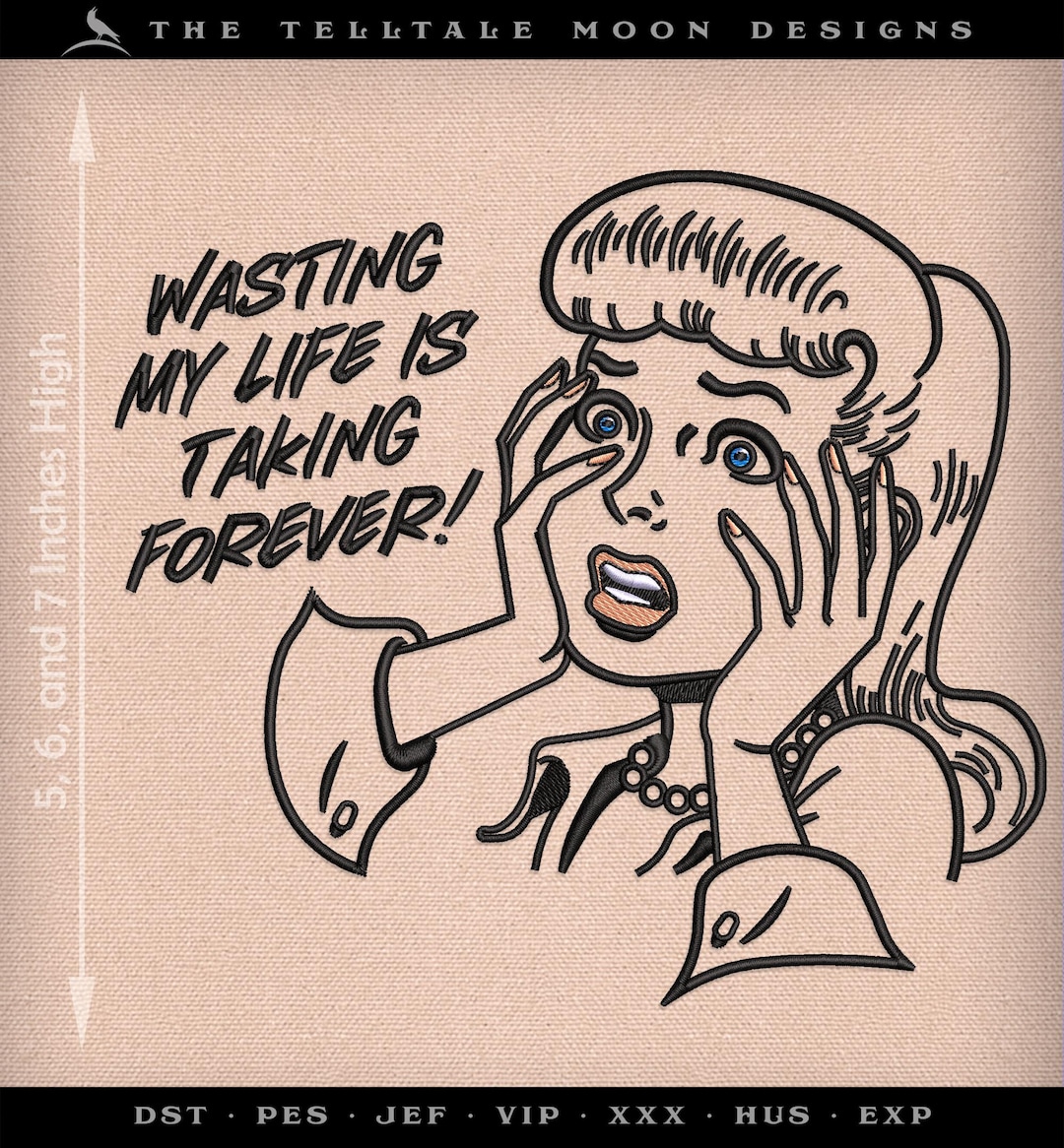 Retro Comic Embroidery Design: "wasting My Life" Humor (digital ...