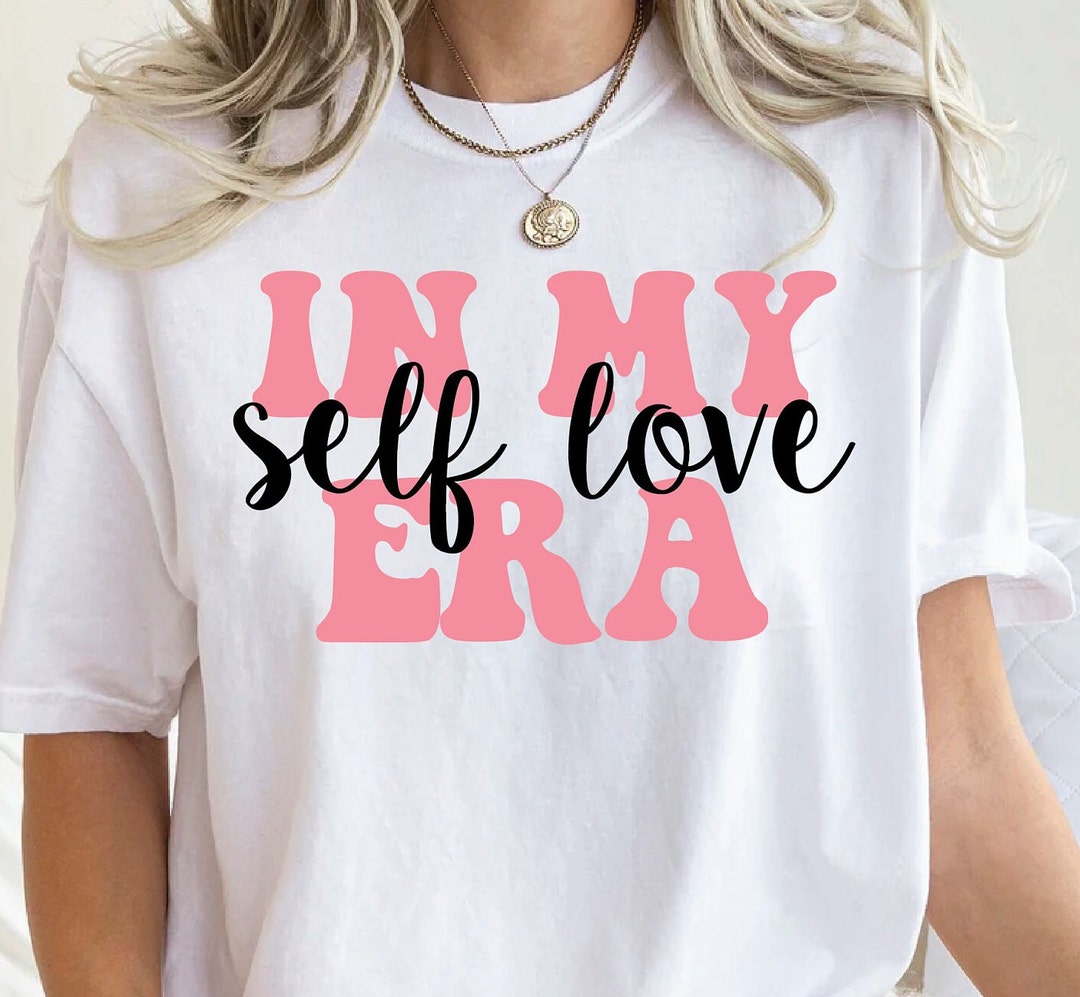 In My Self Love Era, Valentines Svg Bundle, Valentines Day Shirt ...