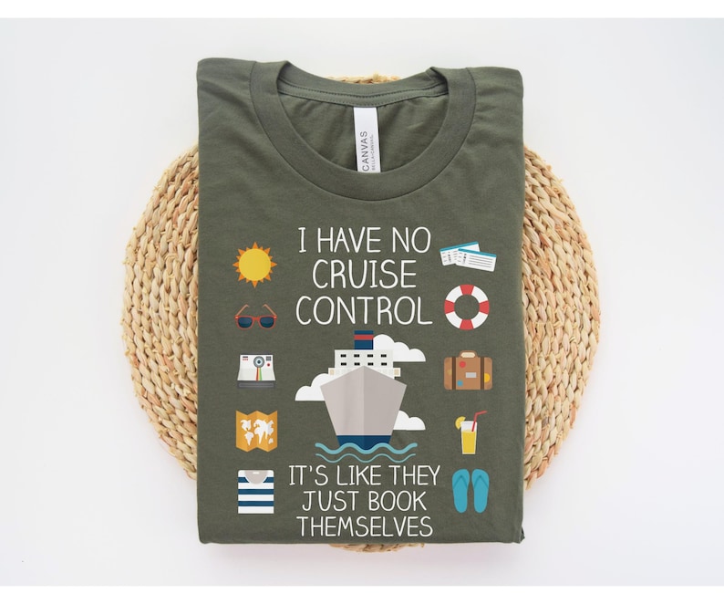 Funny Cruise Shirt for Travelers, I Have No Cruise Control Tee ...