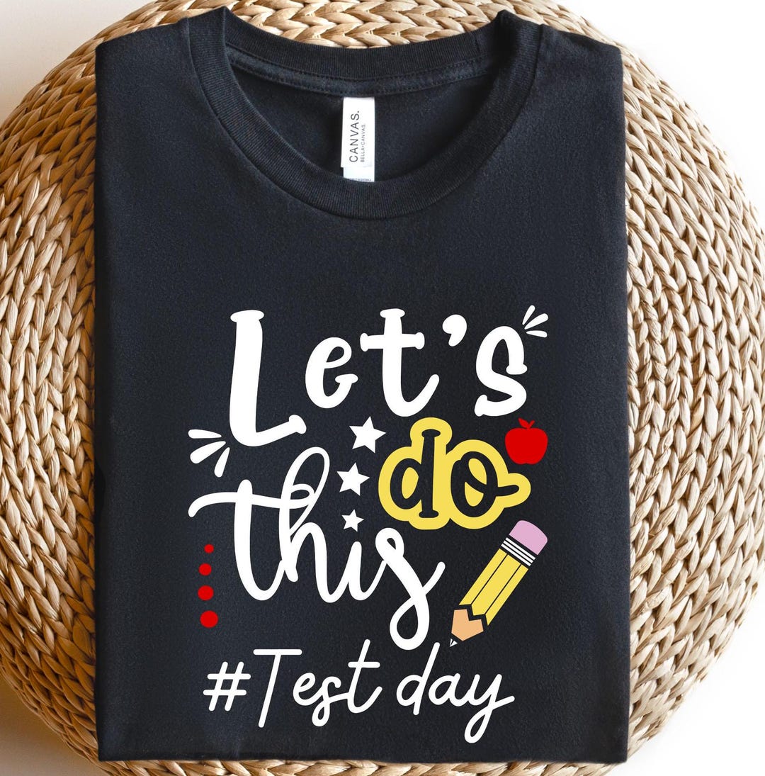 Lets Do This Test Day Shirt, Test Day Shirt, Funny Student Shirt ...