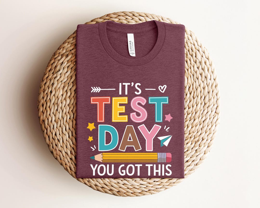 It is Test Day You Got This Shirt, Testing Shirt, Teacher Test Day ...
