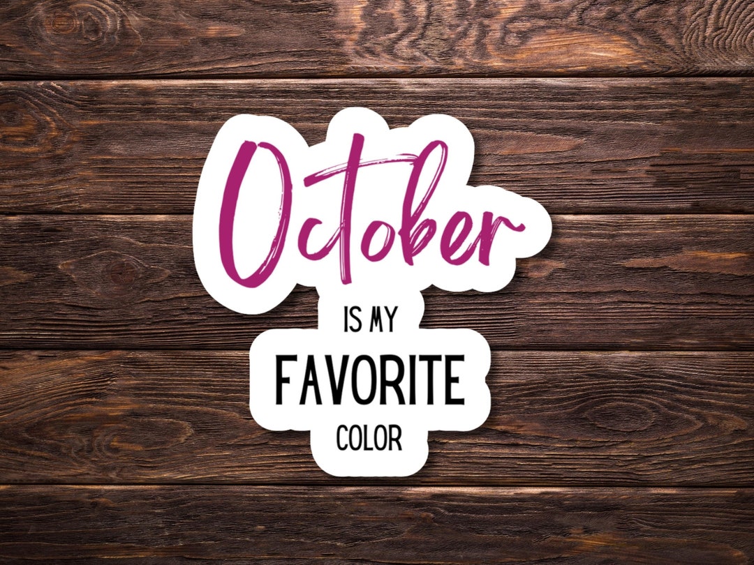 October is My Favorite Color Sticker / Inspirational Laptop Decals ...