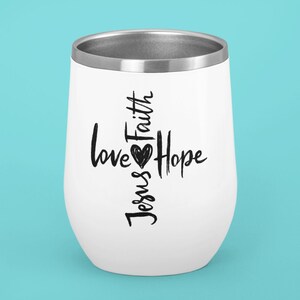 Inspirational Wine Tumbler With Cross Design Faith, Love, Hope, Jesus ...