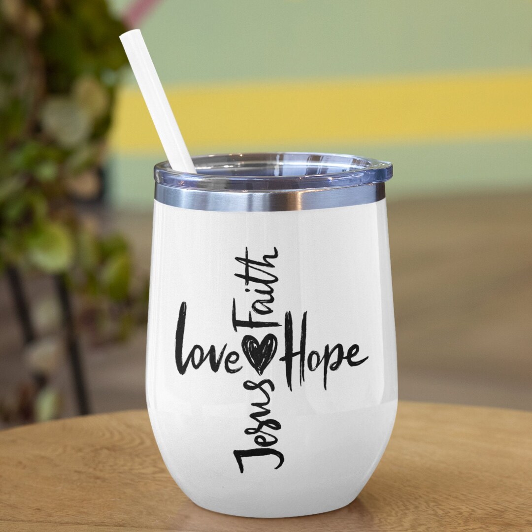Christian Wine Tumbler With Cross Design, Faith, Love, Hope, Jesus ...