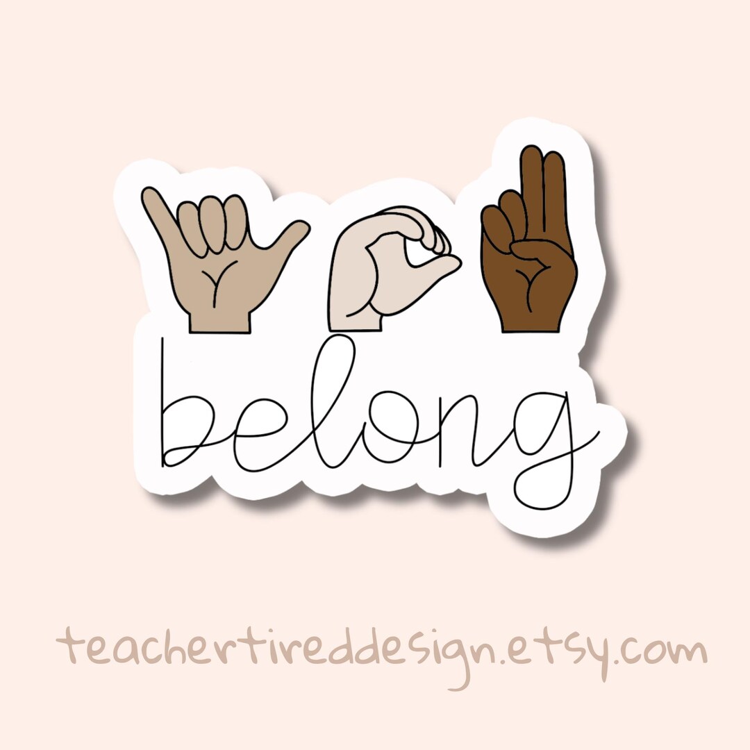 You Belong Sticker | Sign Language, Teacher Gift - Etsy