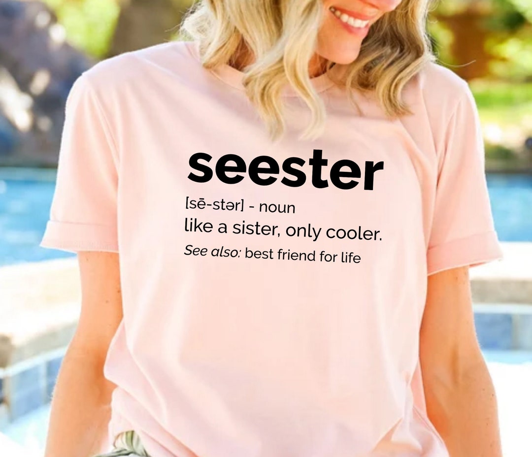 Seester Definition Shirt, Seester Noun Shirt, Best Sister T Shirt, Gift ...