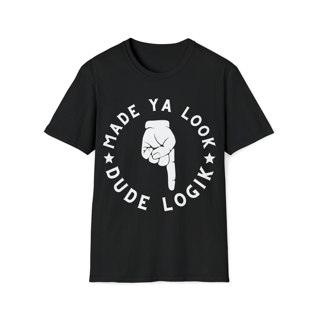DL Made Ya Look-mens Made Ya Look Funny Hand Prank Shirt-dude Logik Tee ...