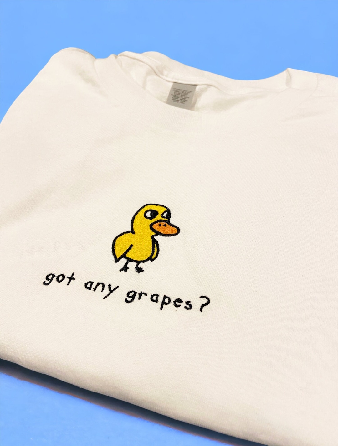 Got Any Grapes? Duck Shirt/sweatshirt/hoodie - Etsy