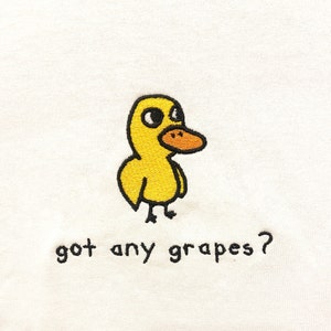 Got Any Grapes? Duck Shirt/sweatshirt/hoodie - Etsy