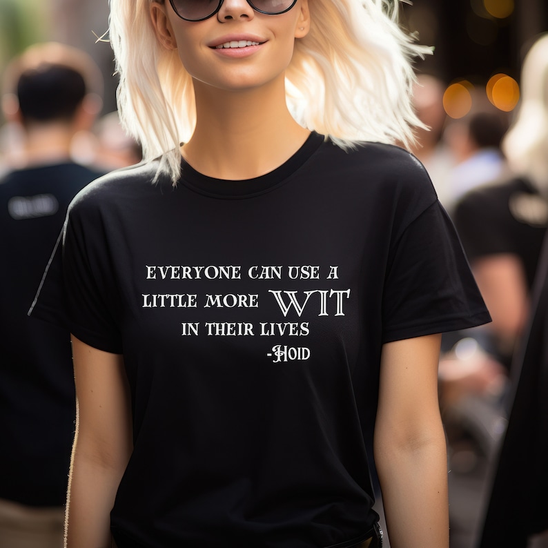 Hoid Quote T-shirt, Everyone Could Use Some More Wit in Their Lives ...