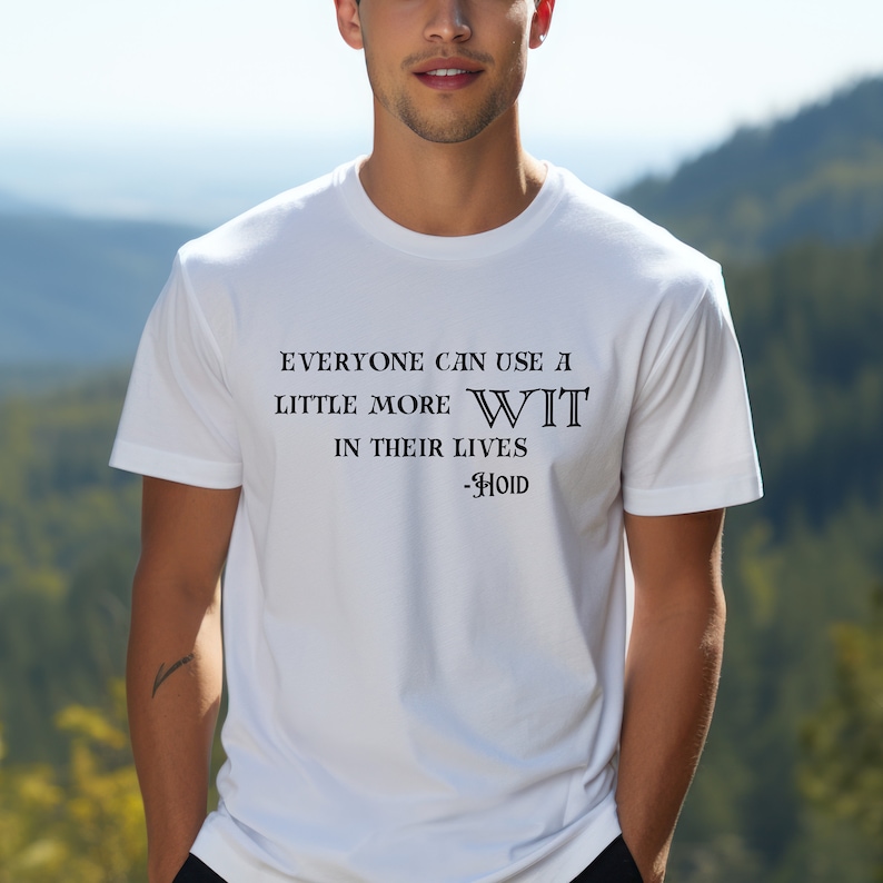 Hoid Quote T-shirt, Everyone Could Use Some More Wit in Their Lives ...