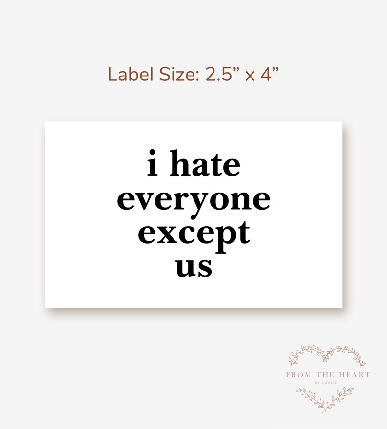 Printable Funny Candle Label I Hate Everyone Except Us, Best Friend ...