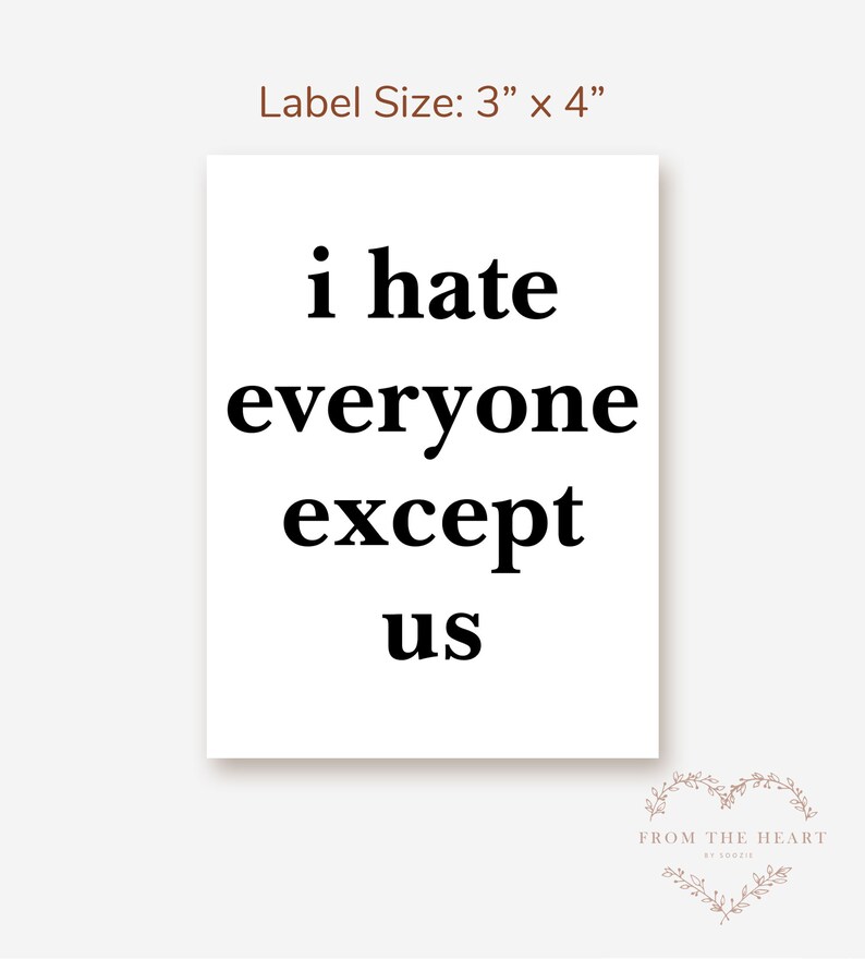 Printable Wine Label I Hate Everyone Except Us, Funny Wine Label for ...