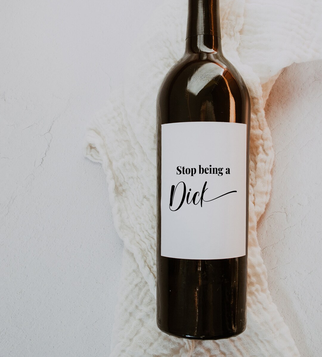 Printable Stop Being a Dick Wine Label Be Kind Gift for Brother Gift ...