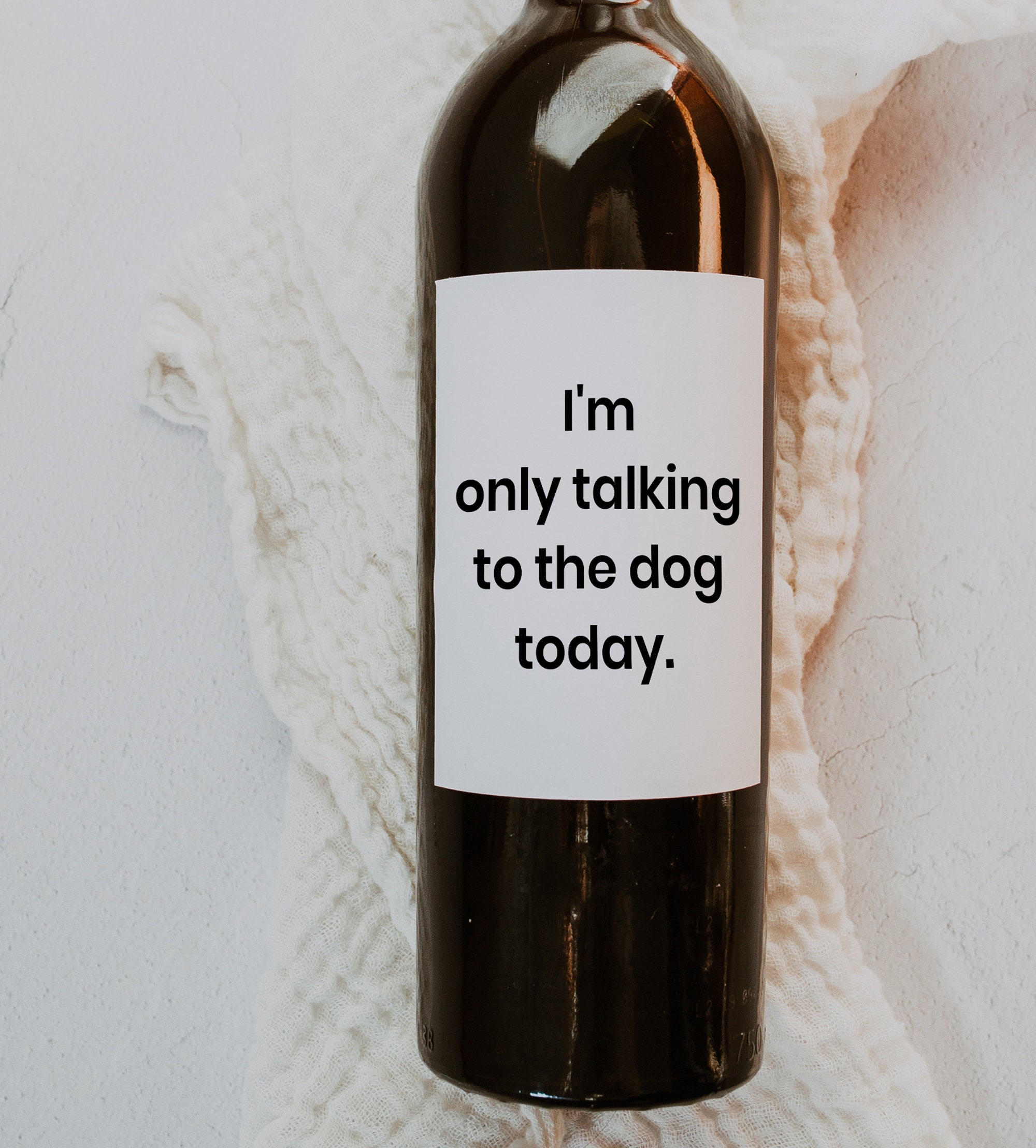 Printable Dog Lover Wine Bottle Label Only Talking to the Dog Fun Dog ...