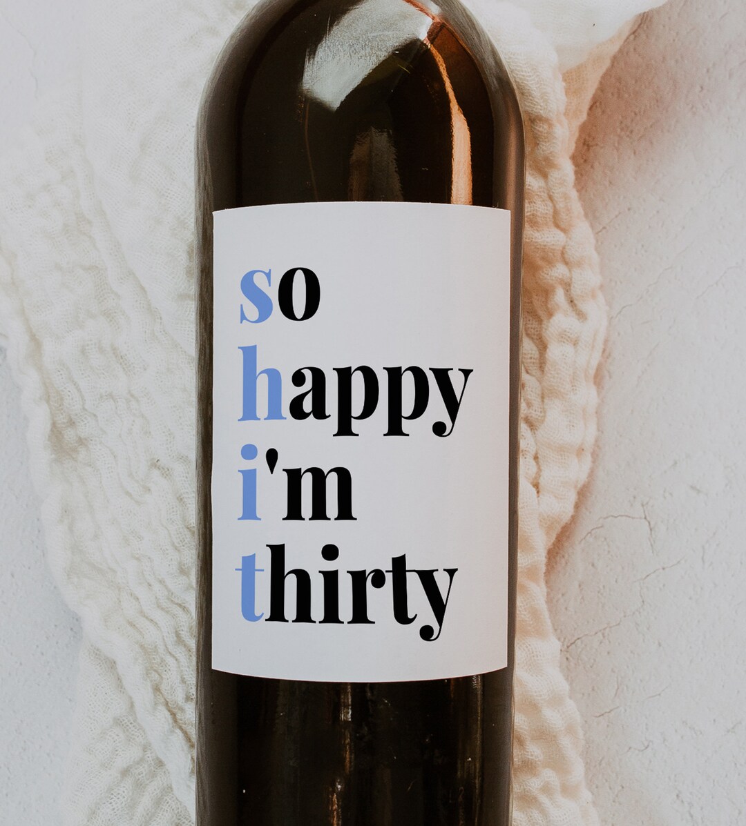 Printable Wine Bottle Label - SO HAPPY I’M THIRTY - Fun 30th Birthday ...