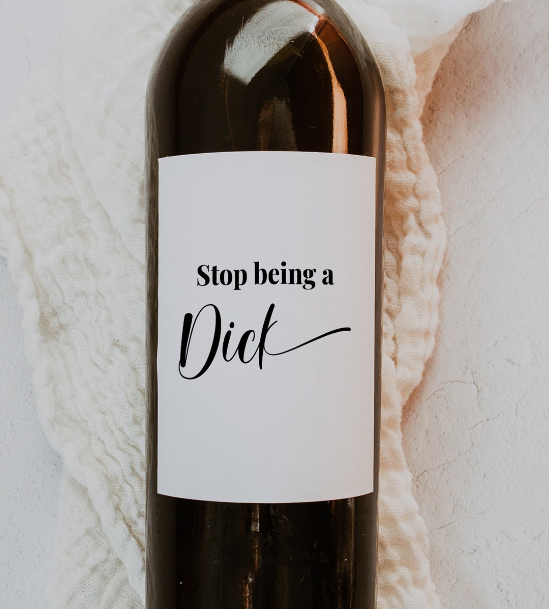 Stop Being a Dick Wine Label – Funny Be Kind Gift – Printable Wine Tag ...