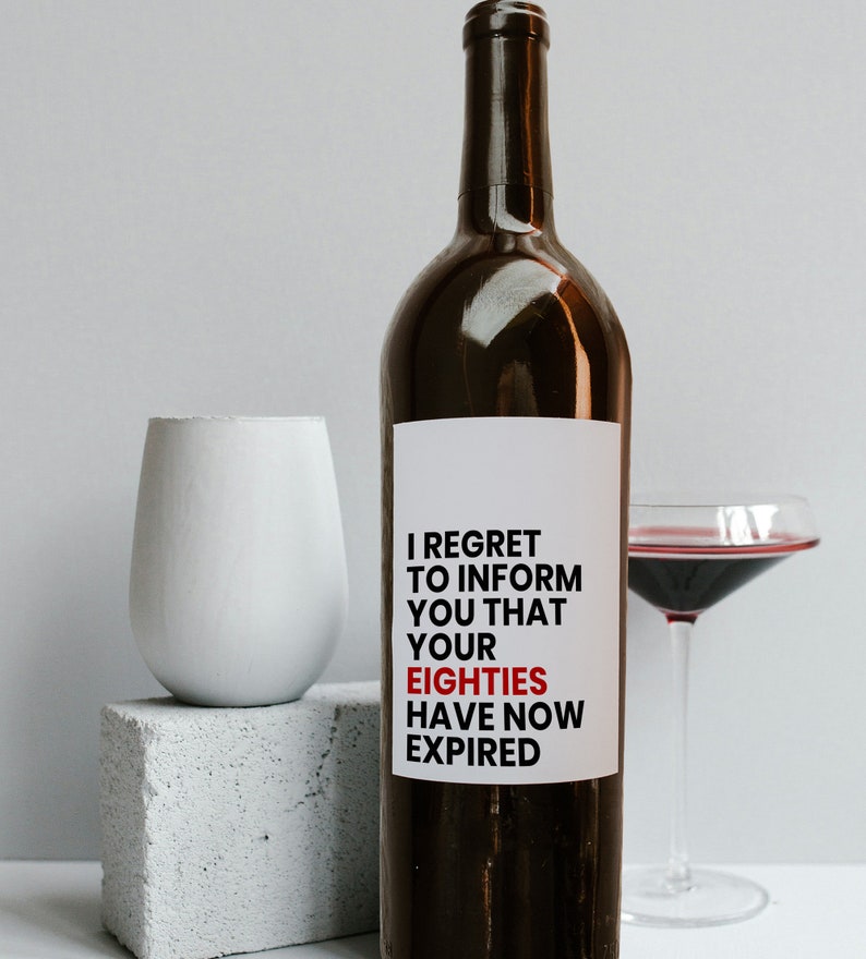 Printable 90th Birthday Wine Label, Your Eighties Have Now Expired Wine ...
