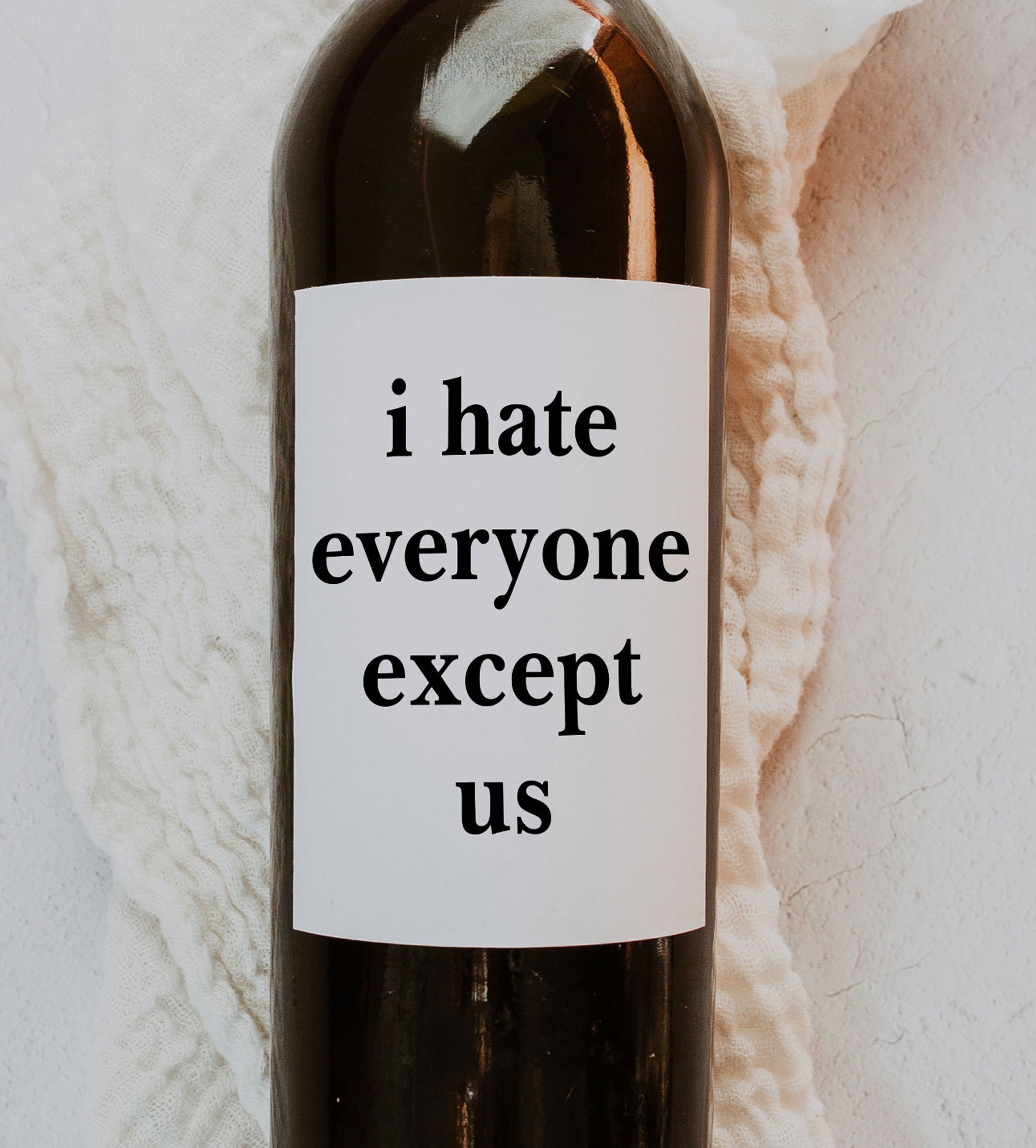 Printable Wine Label I Hate Everyone Except Us, Funny Wine Label for ...