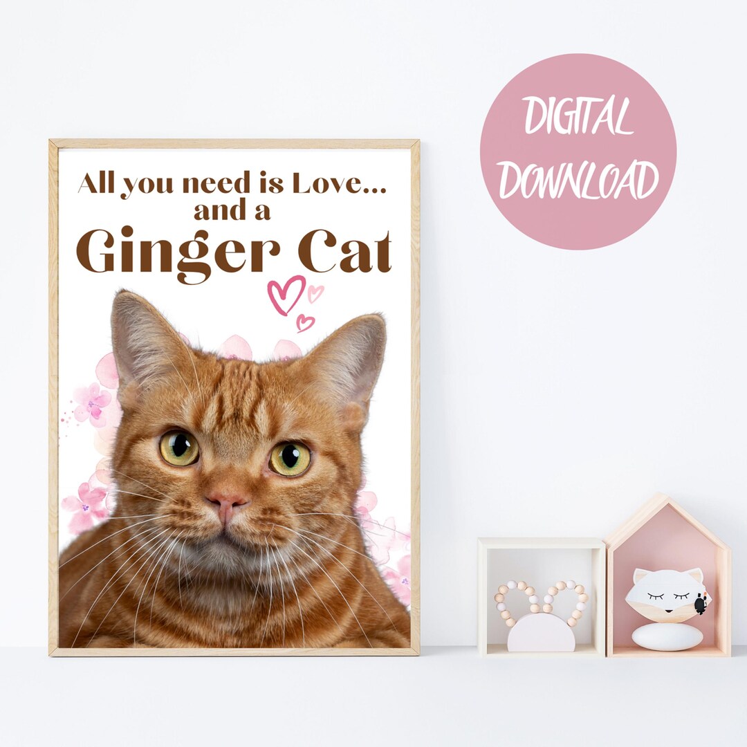 Cute Ginger Cat Printable - All You Need is Love Wall Art, Cat Lover ...