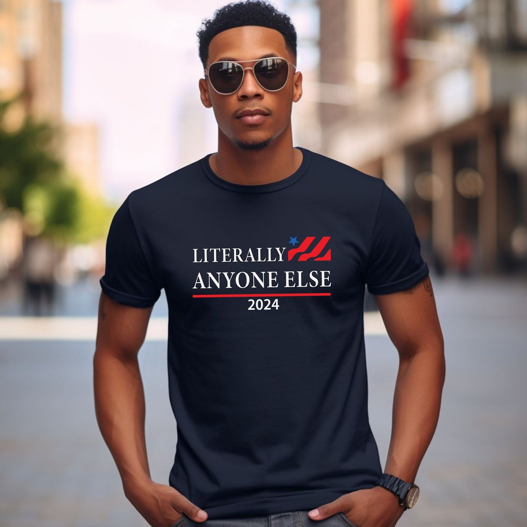 Cast Your Laughs in 2024 With Our 'literally Anyone Else' Election ...
