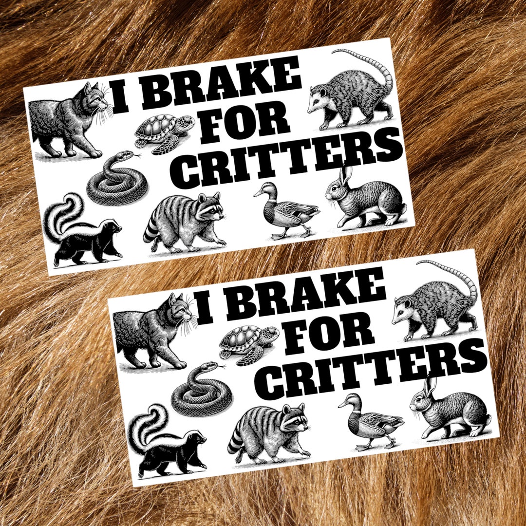 I Brake for Critters Bumper Sticker Animal Lover Gift Vegan Decal Funny ...
