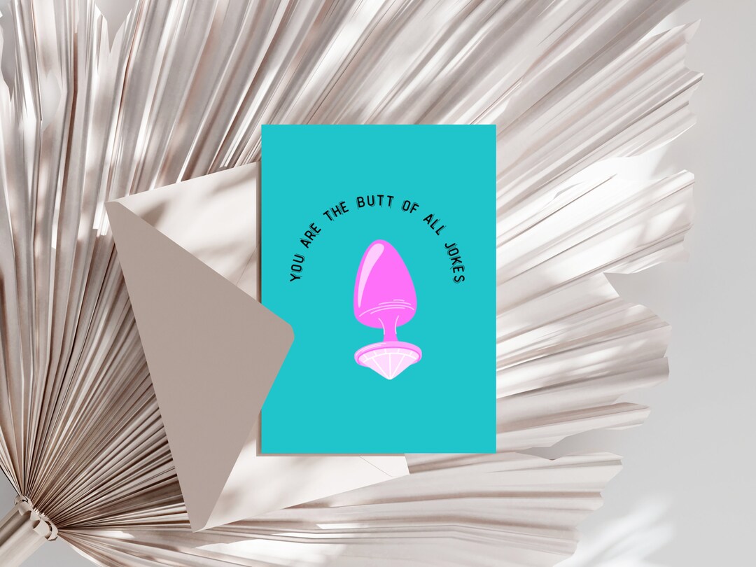 You Are the Butt of All Jokes Funny Card Birthday Best Friend Love Pun ...