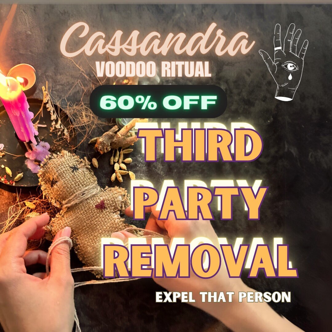 THIRD PARTY REMOVE Voodoo Spell, Remove People From You, Banishment ...