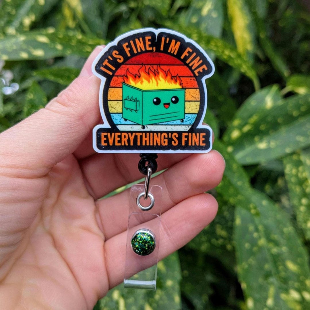 Funny Garbage Trash Can Fire It's Fine Sarcastic Badge Reels - Etsy