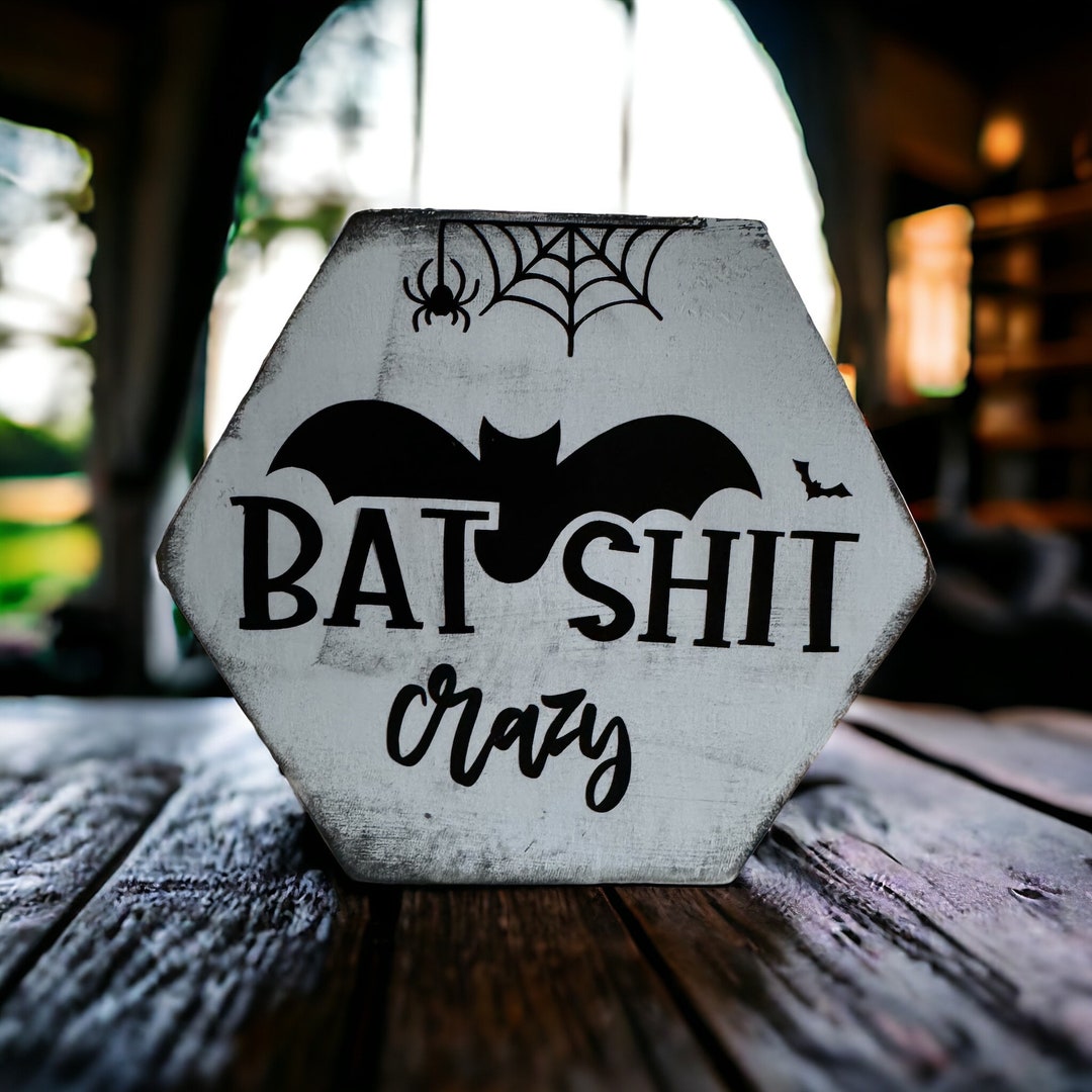 Bat Shit Crazy Sign, Sarcastic and Funny Wood Signs, Custom Painted ...