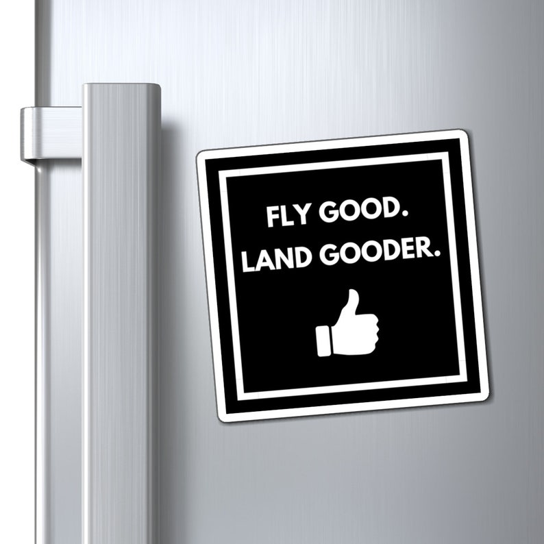 Fly Good Land Gooder Funny Airplane Magnet, Funny Aviation Gift, Funny ...