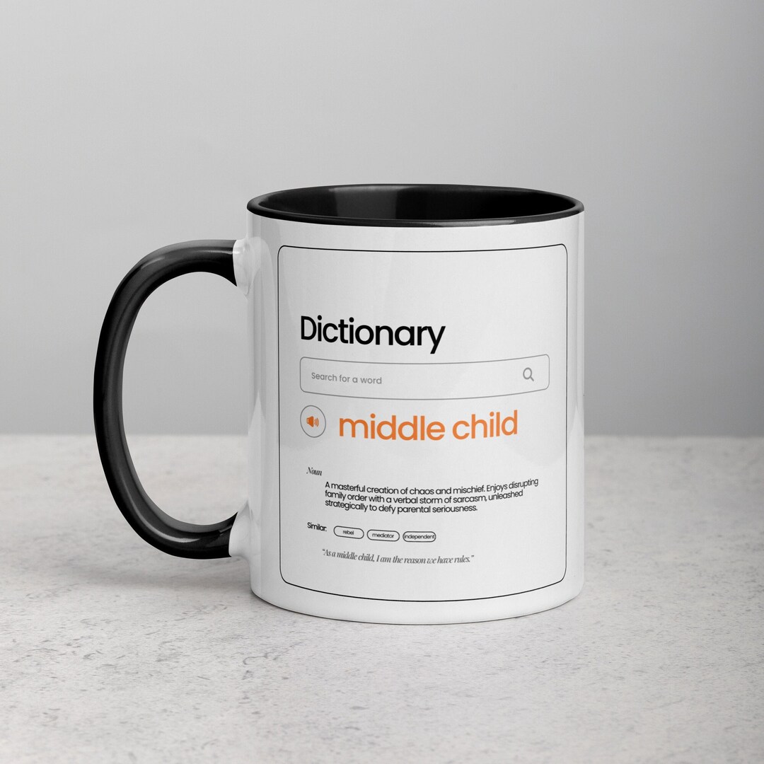 Middle Child Dictionary Definition Coffee Mug, Hilarious Middle Child ...