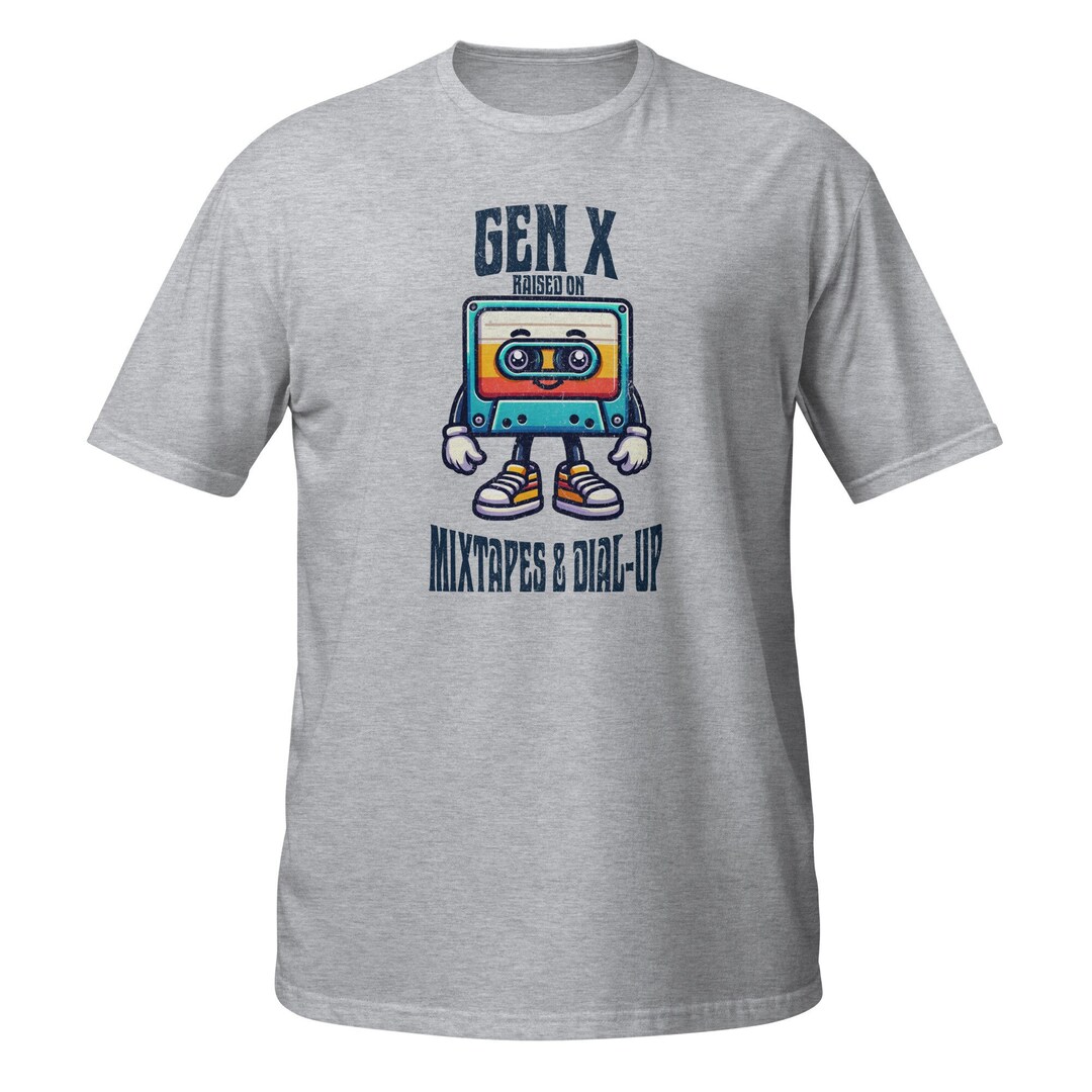 Gen X T-shirt, Raised on Mixtapes and Dial-up, Gift for Gen X Friend - Etsy