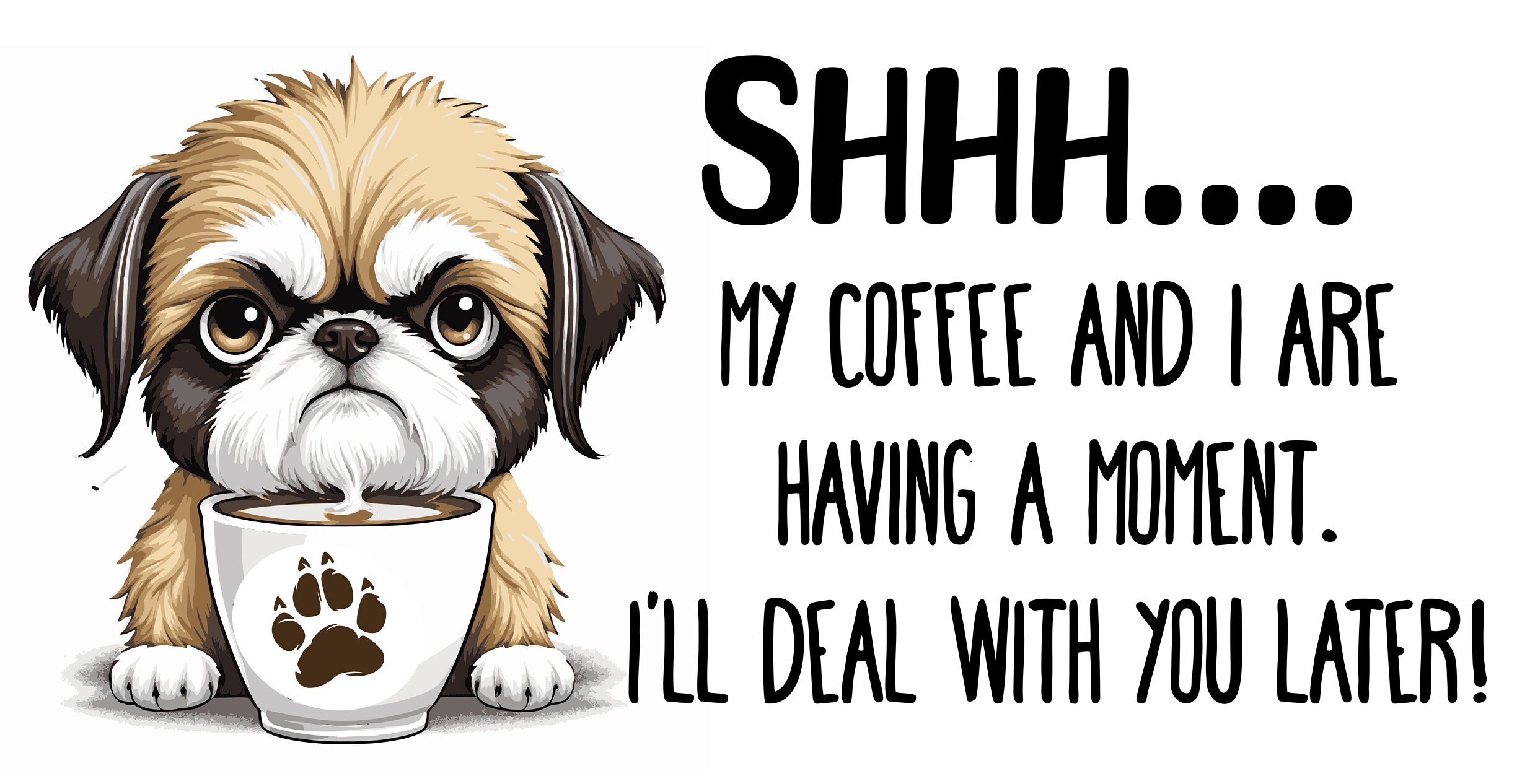 Coffee Mug With Grumpy Dog and Funny Saying - Cute Gift for Dog and ...