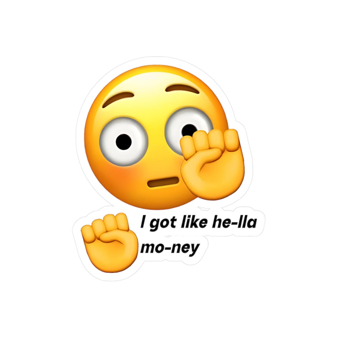 I Got Like Hella Money Shy Emoji With Money Hands Sticker Kiss-cut ...