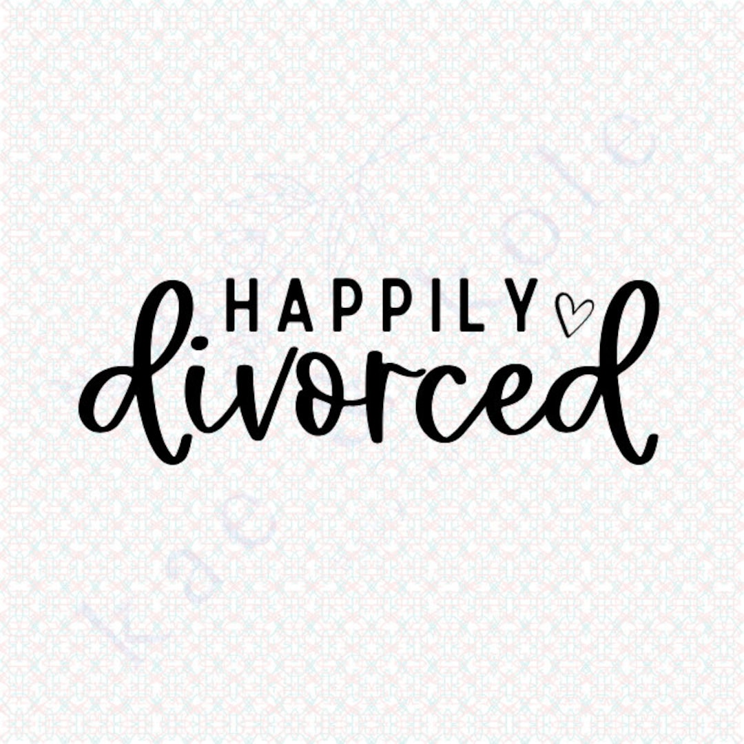 Happily Divorced SVG PNG - Instant Download - Funny Shirt - Etsy