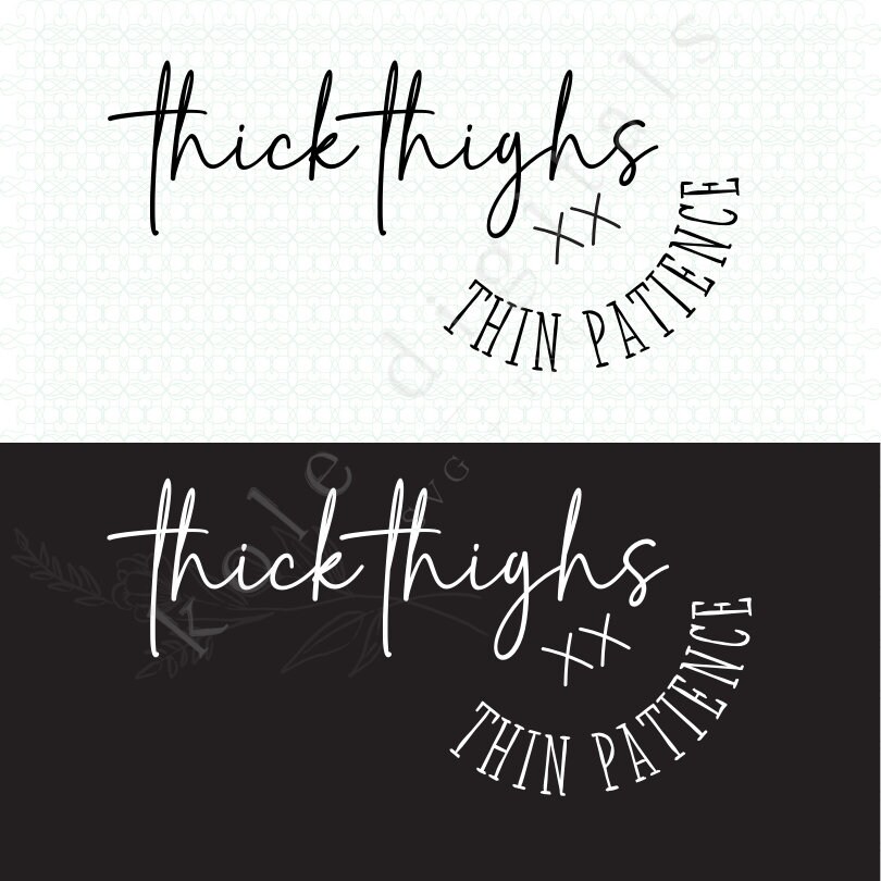 Thick Thighs SVG PNG Instant Download Thin Patience Cricut Cut File ...