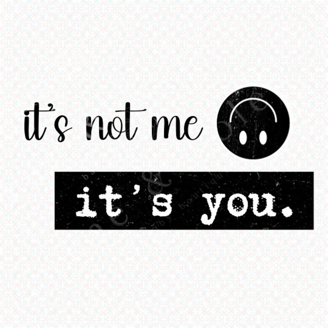 Its Not Me SVG PNG - Instant Download - Cursive Font - Sarcasm - Funny ...