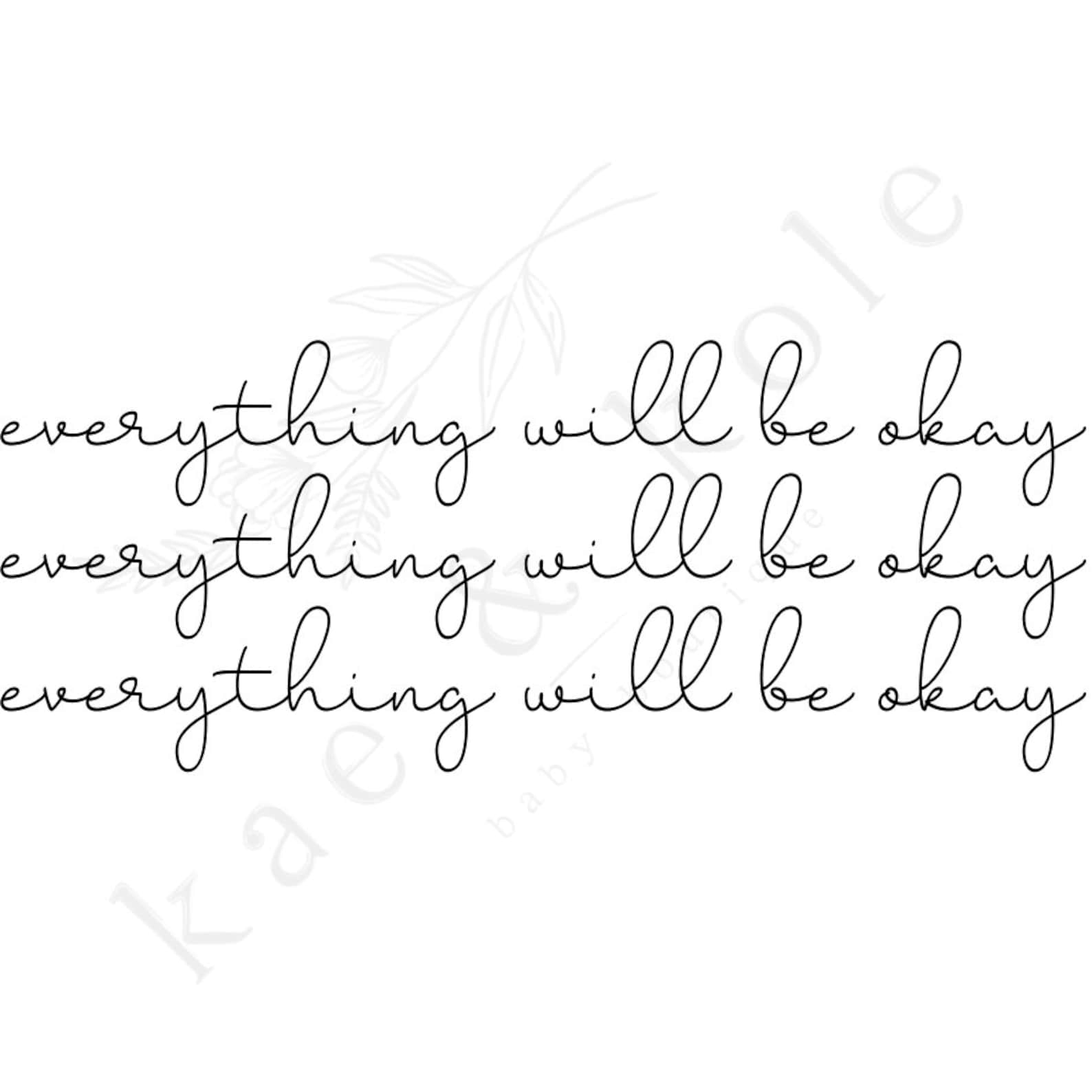 Everything Will Be Okay SVG PNG Instant Download Script Font Cursive ...