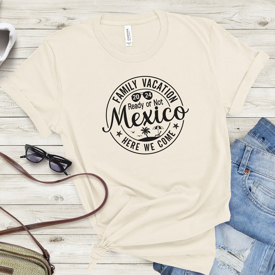 Mexico 2024 Family Vacation T-shirt, Vacation, Mexico Travel Shirt ...